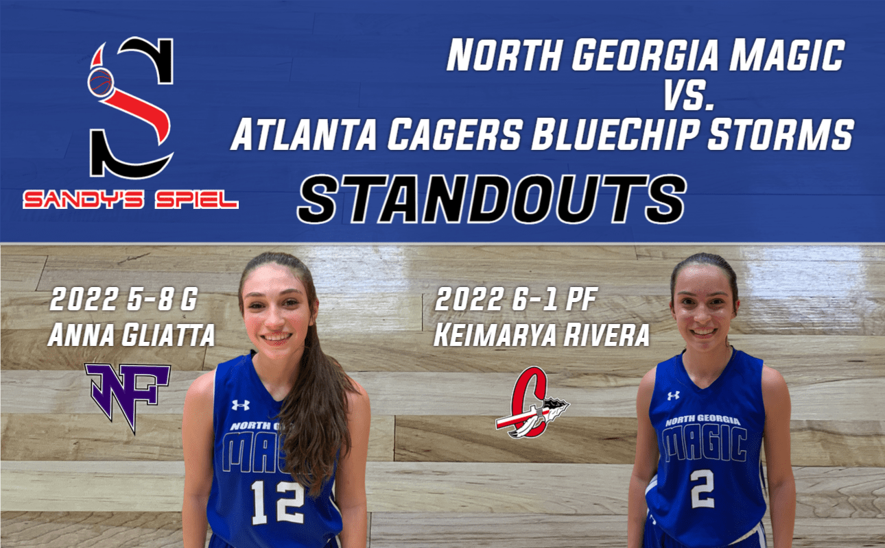 North Georgia Magic – Atlanta Cagers BlueChip: Standouts | Sandy's Spiel